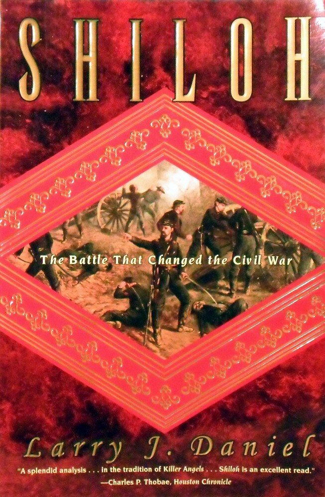 Shiloh. The Battle That Changed The Civil War Daniel Larry J | Marlowes ...