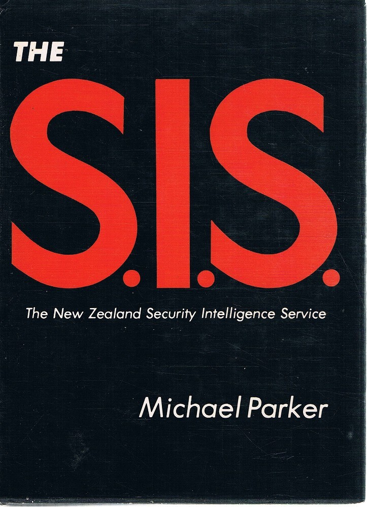 The SIS. The New Zealand Security Intelligence Service Parker Michael ...