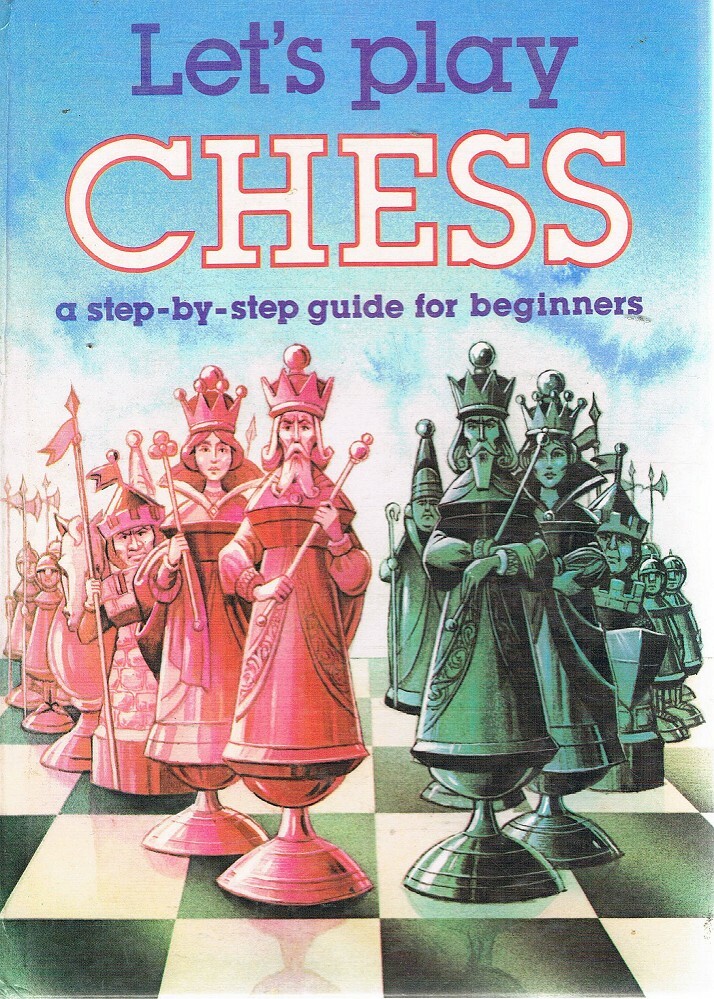 Let's Play Chess.A Step-by-step Guide For Beginners Pandolfini Bruce | Marlowes Books