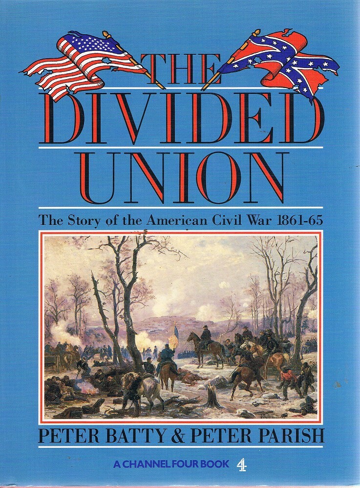 The Divided Union. The Story Of The American Civil War 1861-65. Batty ...