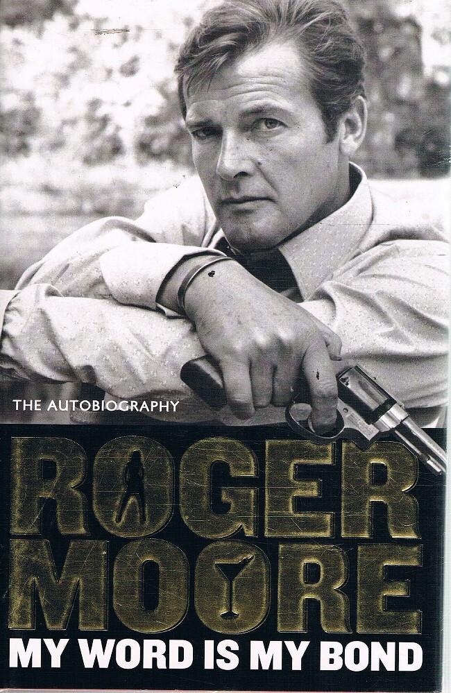 Roger Moore. My Word Is My Bond Moore Roger | Marlowes Books