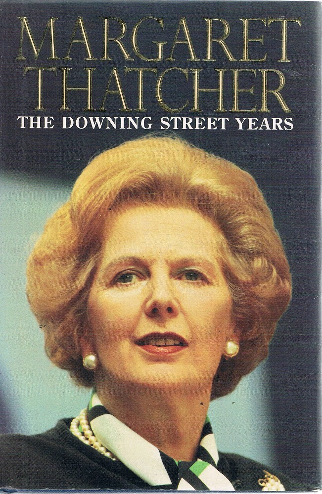 Margaret Thatcher. The Downing Street Years Thatcher Margaret ...