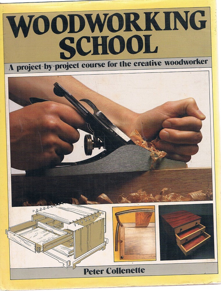 Woodworking School. A Project By Project Course For The Creative ...