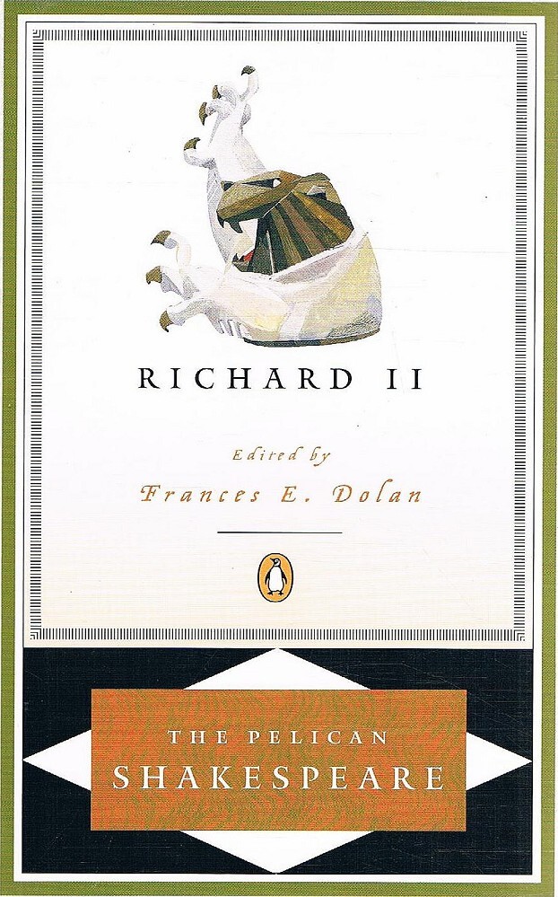Richard II. The Pelican Shakespeare Dolan Frances E | Marlowes Books