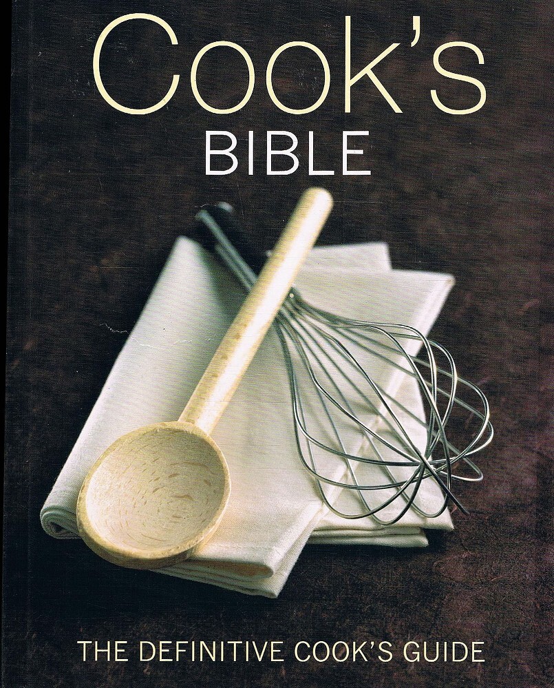 Cook's Bible. The Definitive Cook's Guide | Marlowes Books