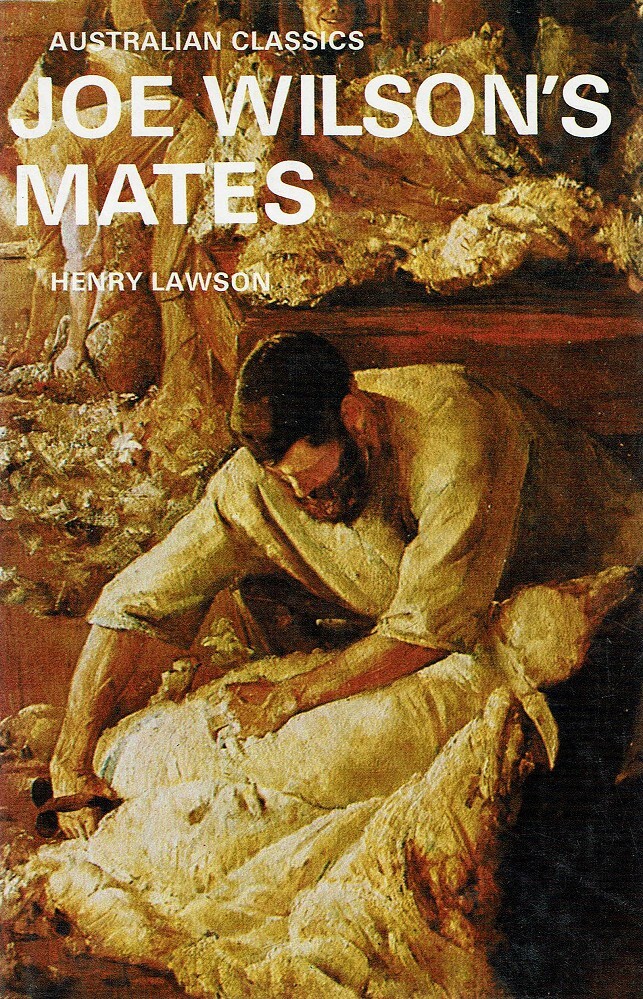 Joe Wilson's Mates. 56 Stories From The Prose Works Of Henry Lawson ...