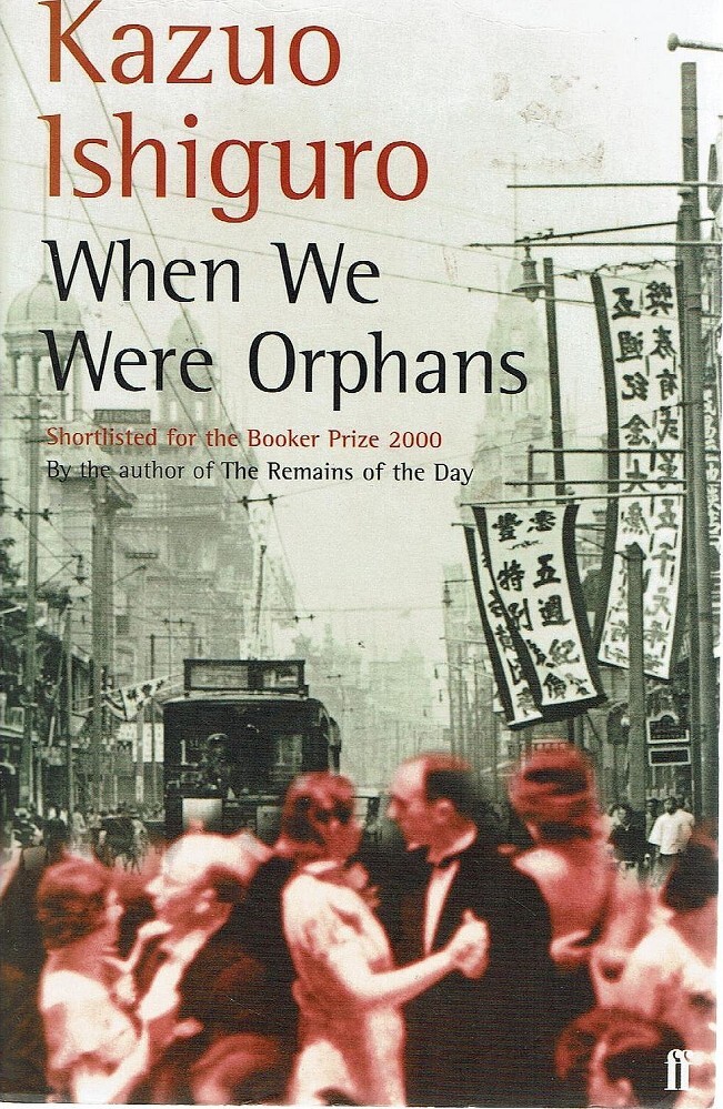 When We Were Orphans Ishiguro Kazuo | Marlowes Books