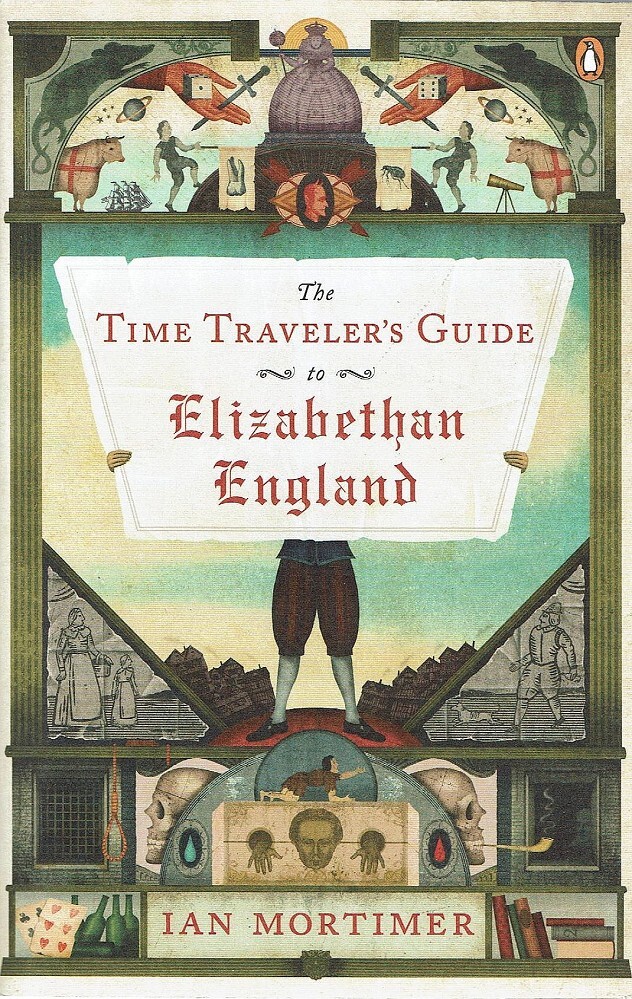 The Traveler's Guide. Elizabethan England Mortimer Ian | Marlowes Books