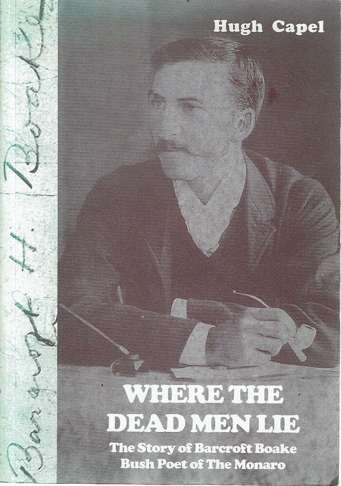 Where The Dead Men Lie. The Story Of Barcroft Boake, Bush Poet Of The ...