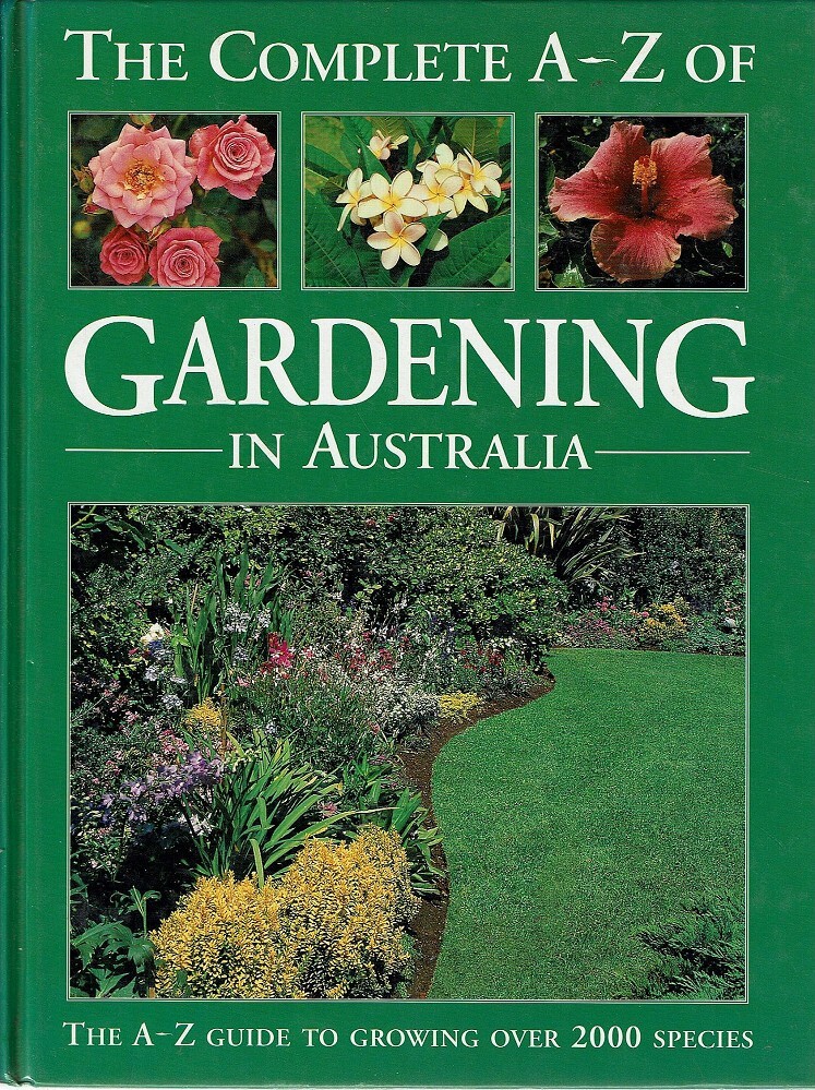The Complete A-Z of Gardening in Australia Sheat W. G, Schofield ...