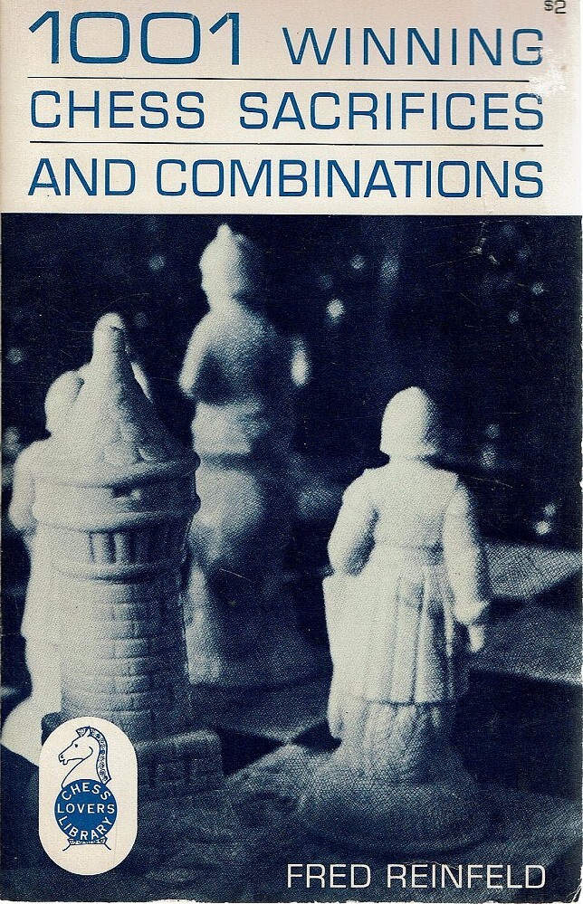 1001 Winning Chess Sacrifices And Combinations Reinfeld Fred | Marlowes ...