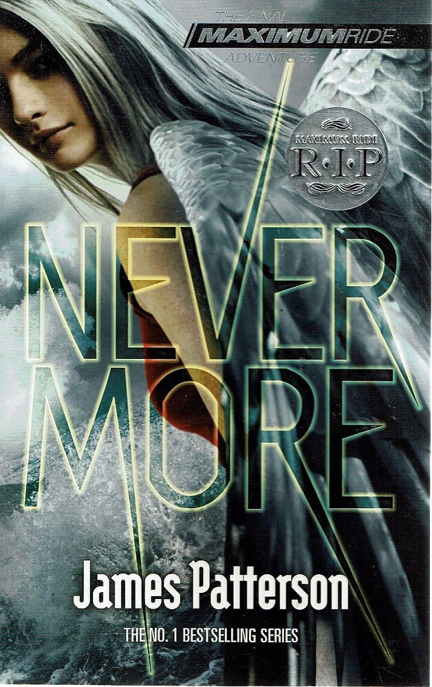Nevermore. The Final Maximum Ride Adventure Patterson James | Marlowes ...