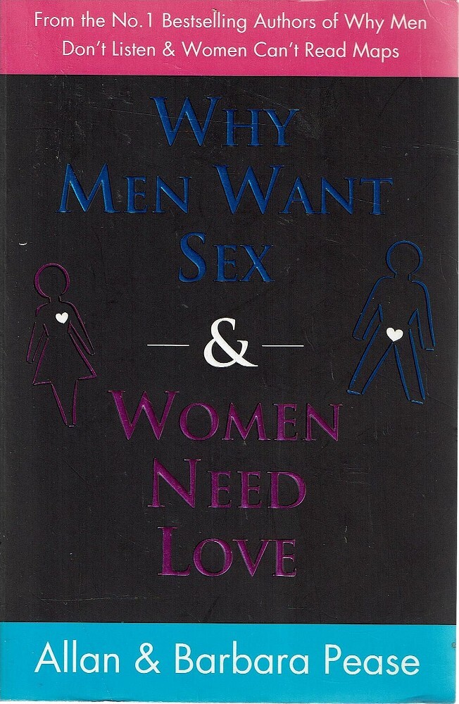 Why Men Want Sex And Women Need Love Pease Allan Barbara Marlowes Books