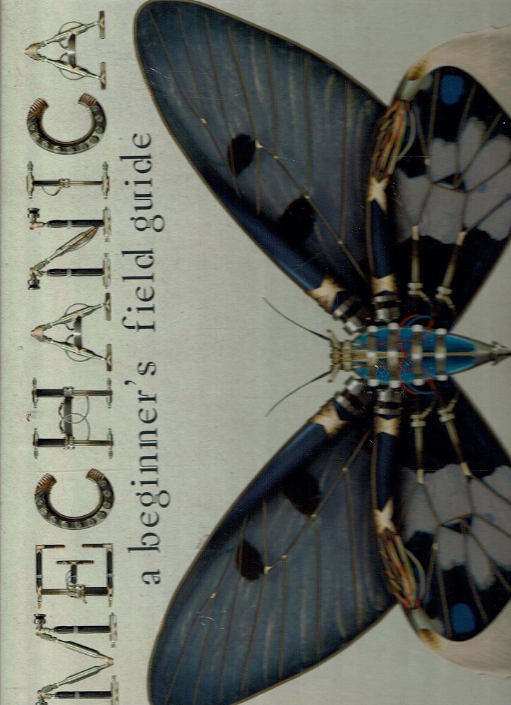 Mechanica. A Beginner's Field Guide Balchin Lance | Marlowes Books
