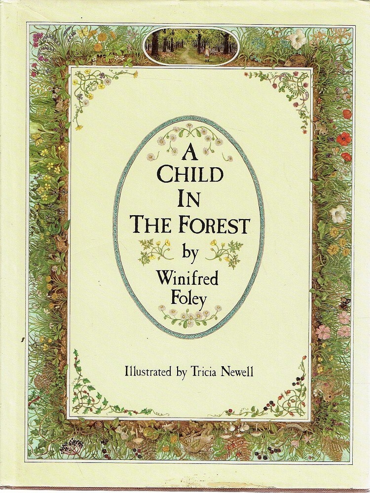 A Child In The Forest Foley Winifred | Marlowes Books