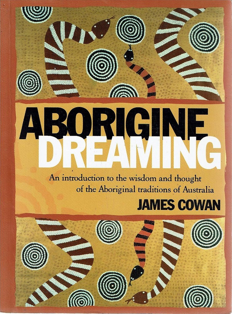 Aborigine Dreaming. An Introduction To The Wisdom And Thought Of The ...