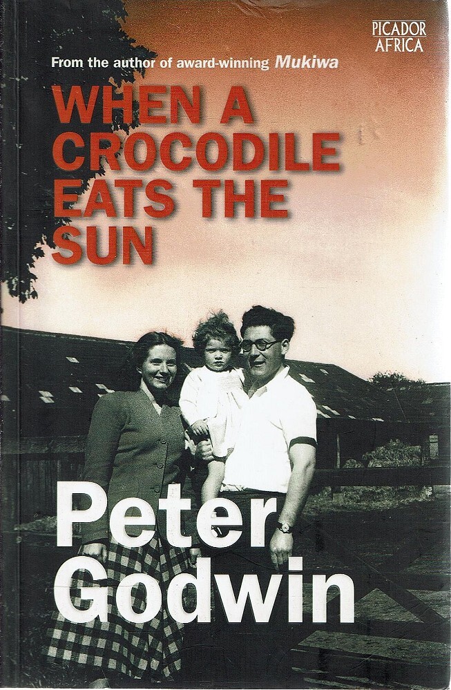 When a Crocodile Eats the Sun Peter Godwin | Marlowes Books