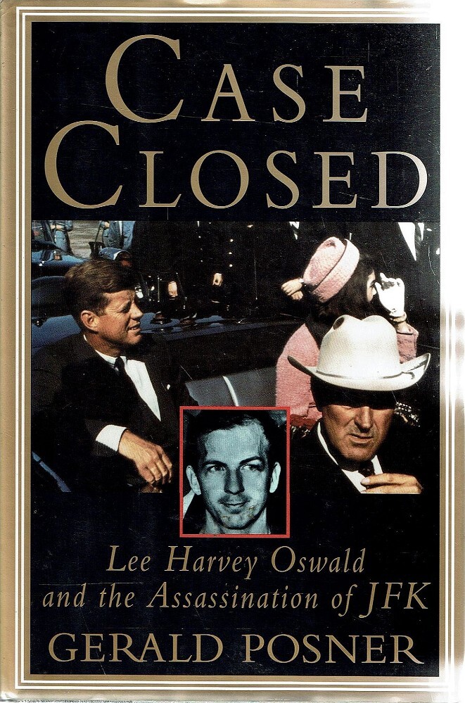 Case Closed. Lee Harvey Oswald And The Assassination Of JFK Posner ...