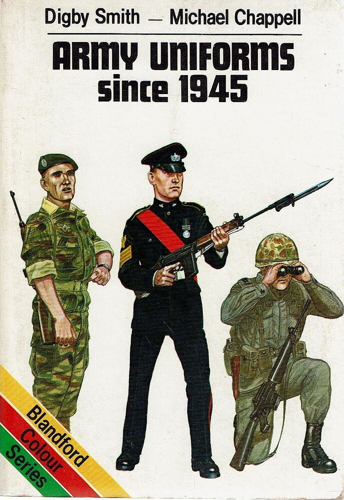 Army Uniforms Since 1945 Smith Digby, Chappell Michael | Marlowes Books