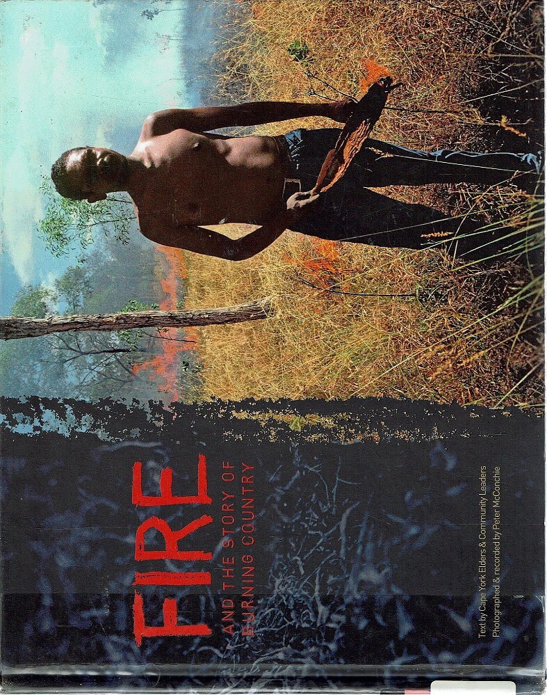 Fire. And the Story of Burning Country Peter McConchy | Marlowes Books