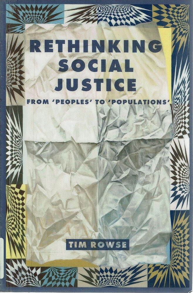 Rethinking Social Justice From Peoples To Populations Rowse Tim ...