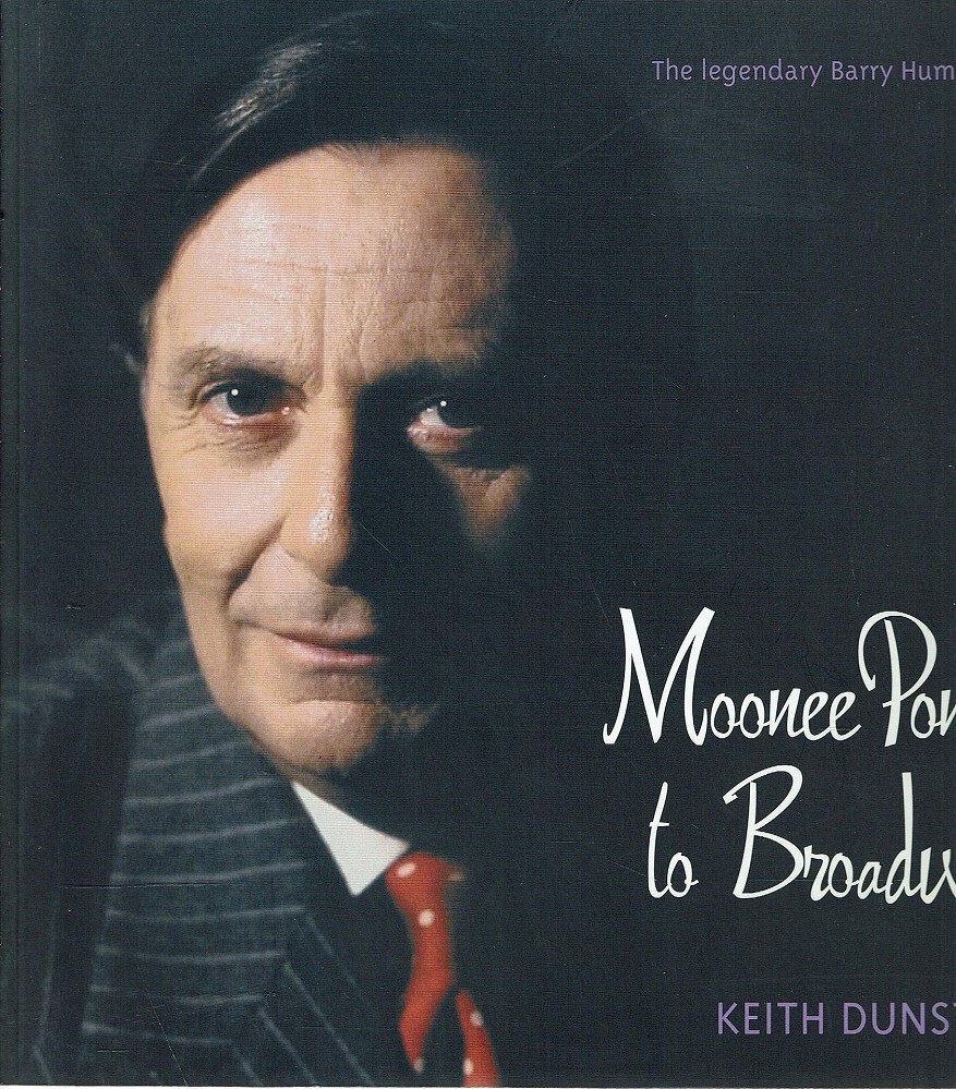 Moonee Ponds To Broadway. The Legendary Barry Humphries Dunstan Keith ...