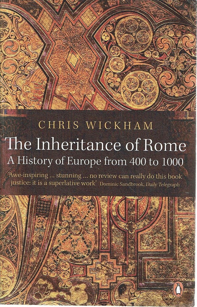 The Inheritance Of Rome. A History Of Europe From 400 To 1000 Wickham ...