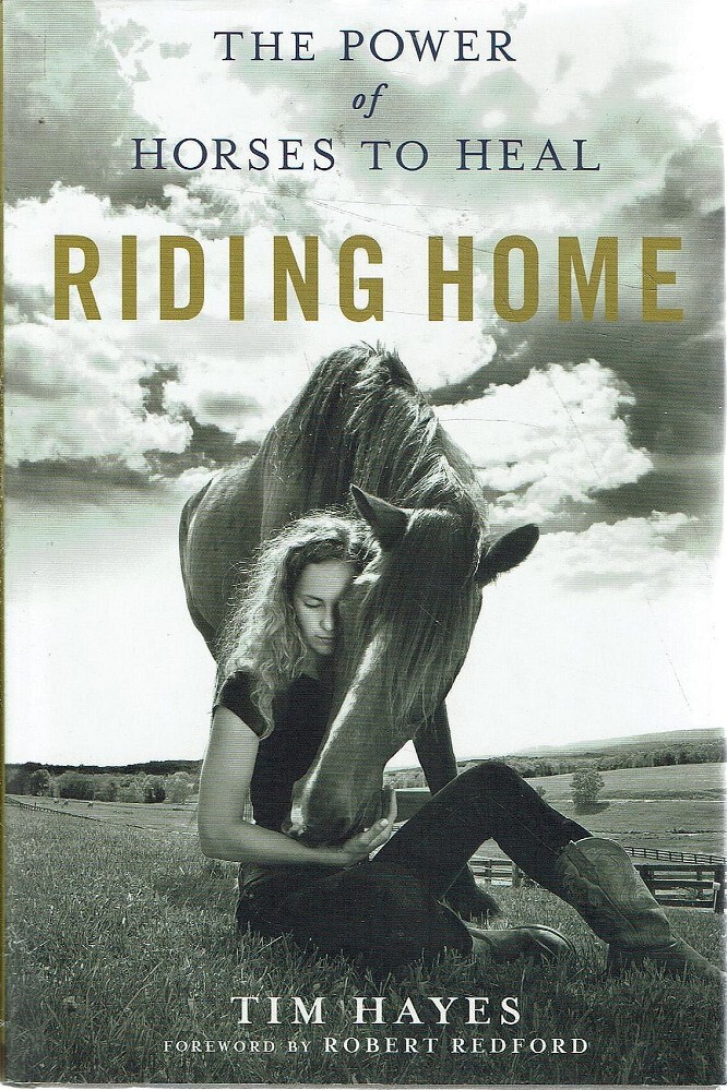 Riding Home. The Power of Horses to Heal Hayes Tim | Marlowes Books