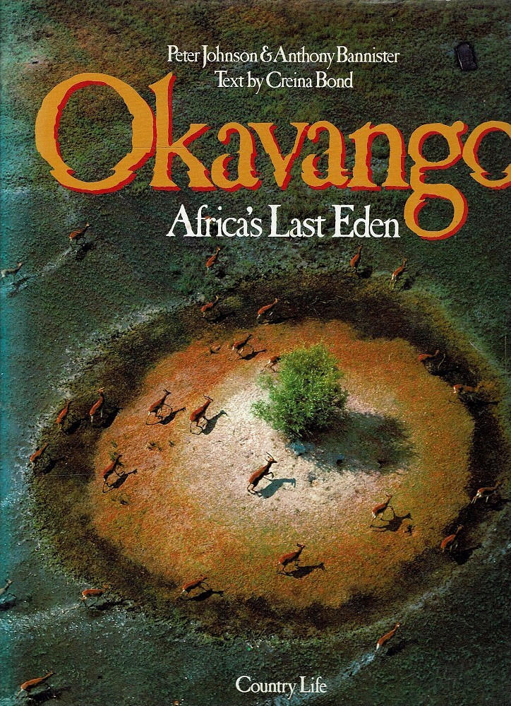 Okavango. Africa's Last Eden Bond Creina | Marlowes Books