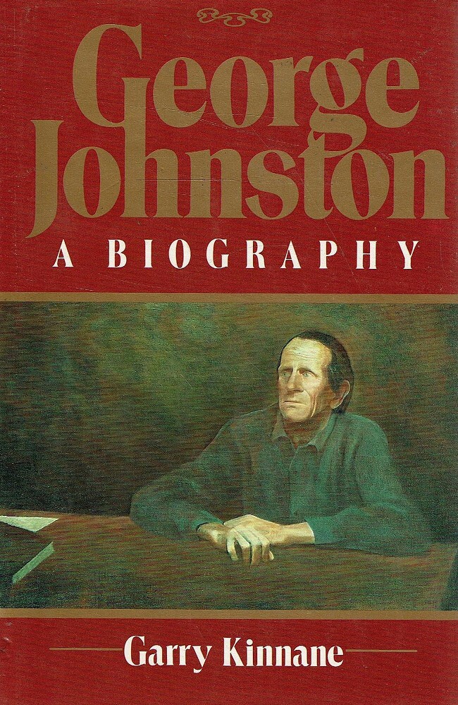 George Johnston. A Biography Kinnane Garry | Marlowes Books