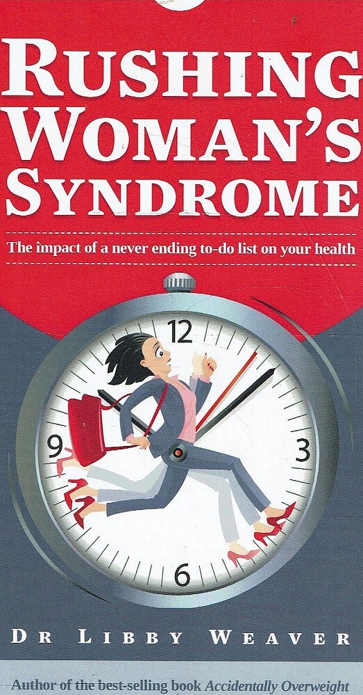 Rushing Woman's Syndrome Weaver Libby Dr. | Marlowes Books
