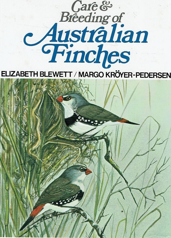 Care And Breeding Of Australian Finches Blewett Elizabeth, Kroyer ...