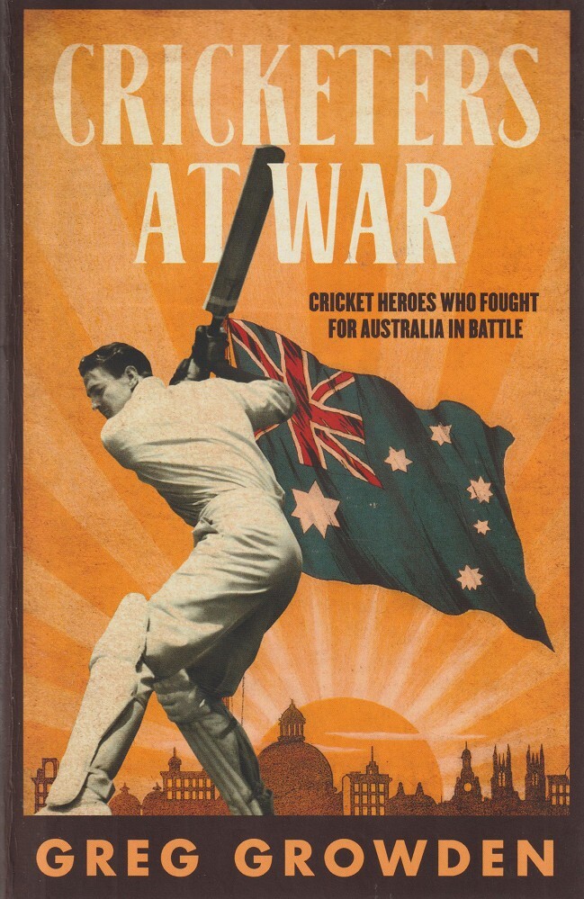 Cricketers At War. Cricket Heroes Who Fought For Australia In Battle ...