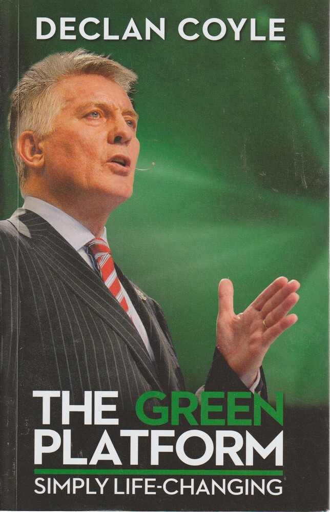 The Green Platform. Declan Coyle Lets You In On Life's Biggest Secret And Shows You How To Master Yo