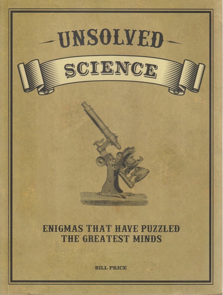 Unsolved Science. Enigmas That Have Puzzled The Greatest Minds Price ...