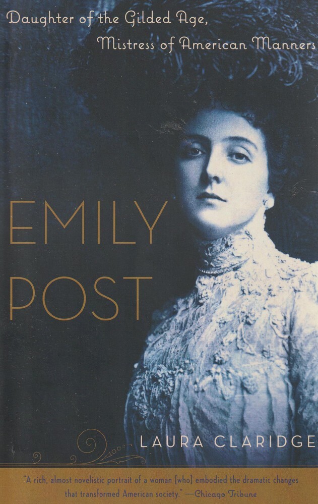 Emily Post. Daughter Of The Gilded Age, Mistress Of American Manners ...