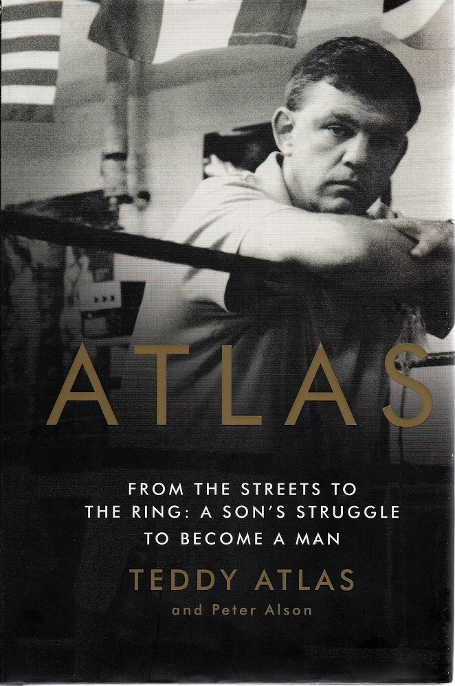 Atlas. A Son's Journey From The Streets To The Ring To A Life Worth ...