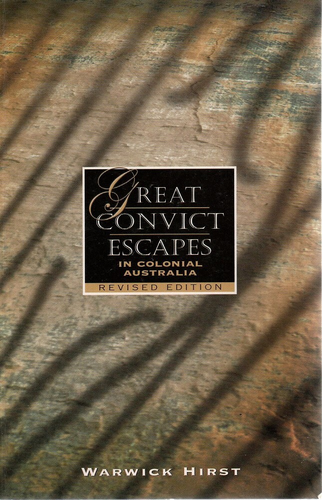 Great Convict Escapes In Colonial Australia Hirst Warwick | Marlowes Books