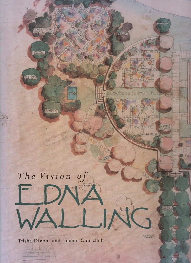 The Vision of Edna Walling. Garden Plans 1920-1951 Dixon Trisha, Jennie ...