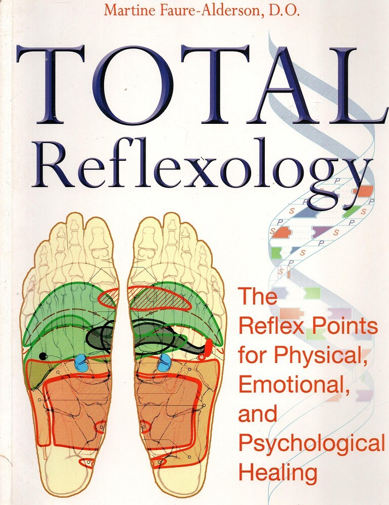 Total Reflexology. The Reflex Points For Physical, Emotional, And ...