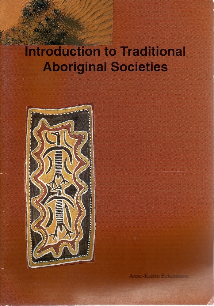 Introduction To Traditional Aboriginal Societies Eckermann Anne-Katrin ...