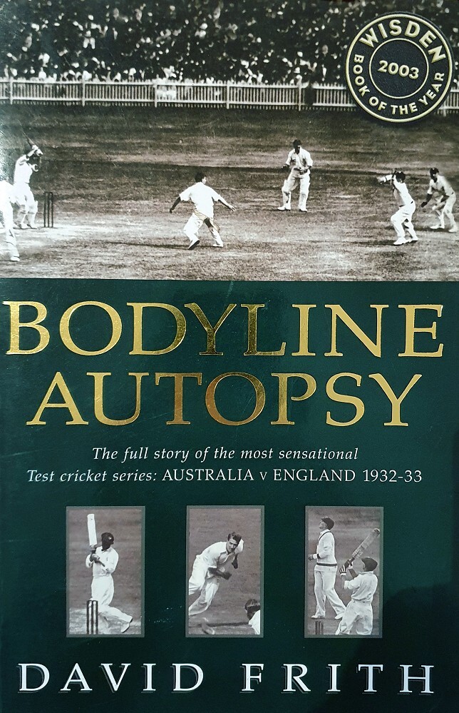 Bodyline Autopsy. The Full Story Of The Most Sensational Test Cricket ...