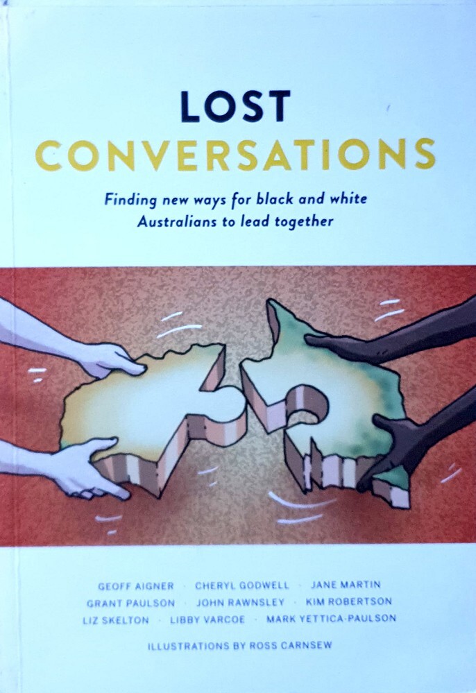 Lost Conversations. Finding New Ways For Black And White Australians To ...