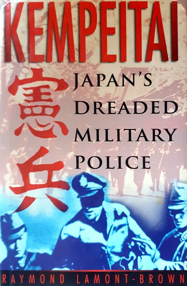 Kempeitai. Japan's Dreaded Military Police Lamont Brown Raymond ...