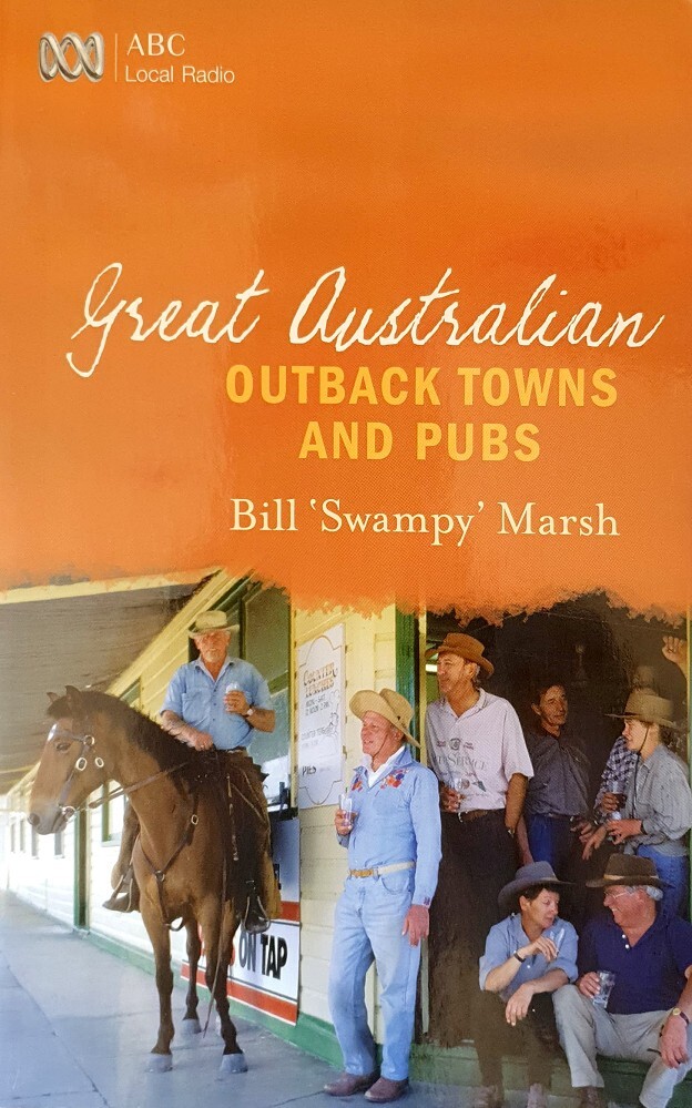 Great Australian Stories. Outback Towns And Pubs Marsh Bill | Marlowes ...