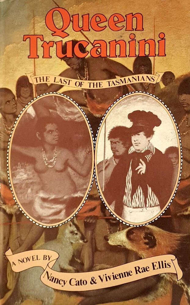 Queen Trucanini. The Last Of The Tasmanians Cato Nancy, Ellis Vivienne ...