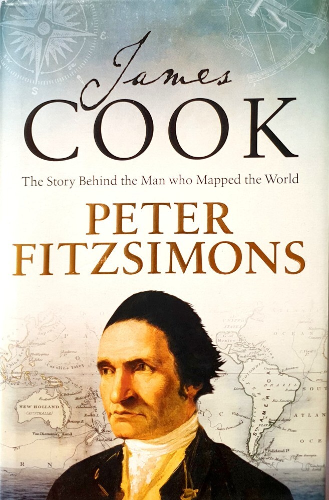 James Cook. The Story Behind The Man Who Mapped The World Fitzsimons ...