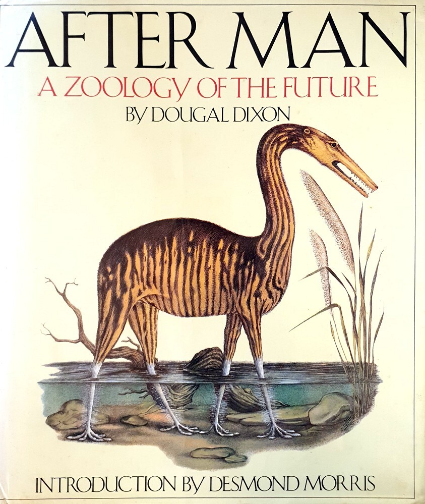 After Man. A Zoology Of The Future Dixon Dougal, Morris Desmond | Marlowes Books