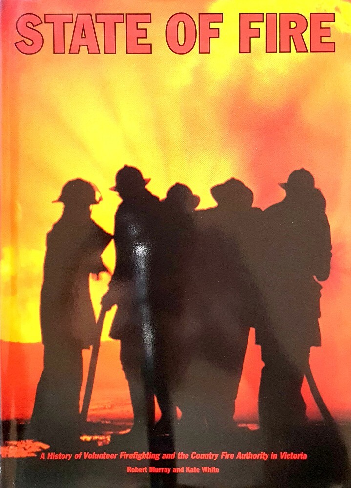 State Of Fire. A History Of The Volunteer Firefighting And The Country ...
