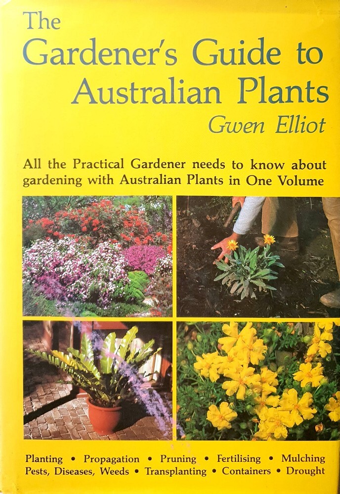 The Gardener's Guide To Australian Plants Elliot Gwen | Marlowes Books